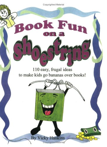 Amazon.com: Book Fun on a Shoestring: 110 Easy, Frugal Ideas to Make ...