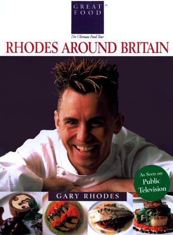 Rhodes Around Britain (Great Foods): Rhodes, Gary: 9781884656071 ...