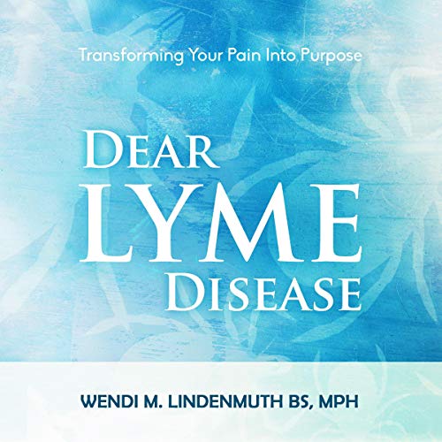 Amazon.com: Dear Lyme Disease: Transforming Your Pain into Purpose (Audible Audio Edition ...