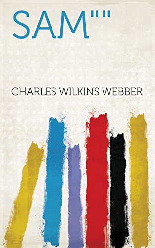 Sam eBook : Charles Wilkins Webber: Amazon.in: Books