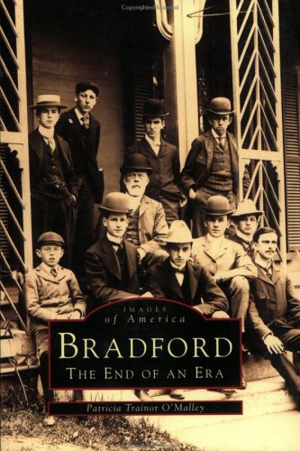 Bradford (MA) The End of an Era (MA) (Images of America): Patricia ...