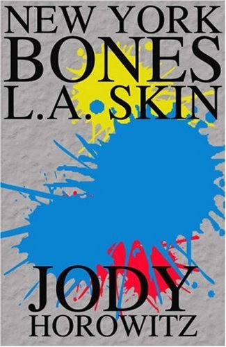 New York Bones/LA Skin: Jody Horowitz: 9781903136416: Amazon.com: Books