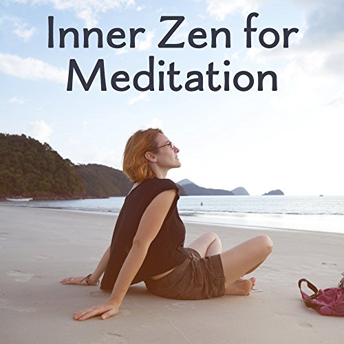 Play Inner Zen for Meditation – Sounds of Yoga, Meditate, Relaxation ...