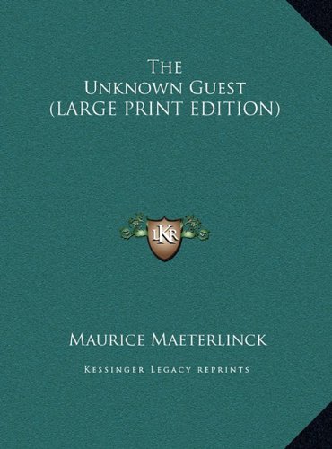 The Unknown Guest (LARGE PRINT EDITION): Maeterlinck, Maurice ...