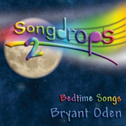 Oden, Bryant - Songdrops 2: Bedtime Songs - Amazon.com Music