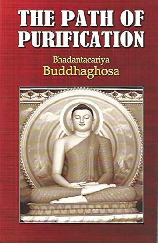 The Path Of Purification: Bhadantacariya Buddhaghosa: 9789380688480 ...