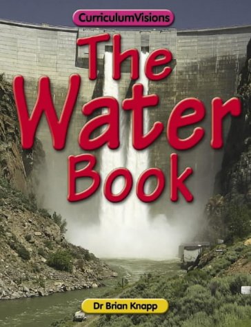 The Water Book (Curriculum Visions): Brian Knapp: 9781862143005: Amazon ...