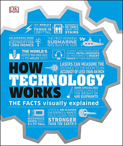 How Technology Works: The facts visually explained (How Things Work ...