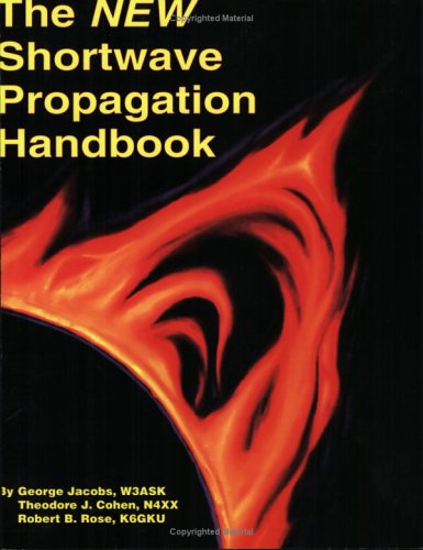 The New Shortwave Propagation Handbook: George Jacobs, Cohen, Theodore ...