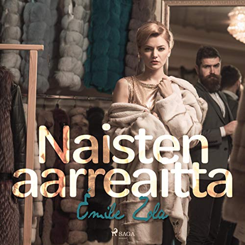 Naisten aarreaitta (Audio Download): Émile Zola, Elina Saarela, SAGA Egmont: Amazon.in: Books