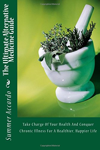 Buy The Ultimate Alternative Medicine Guide: Take Charge of Your Health ...