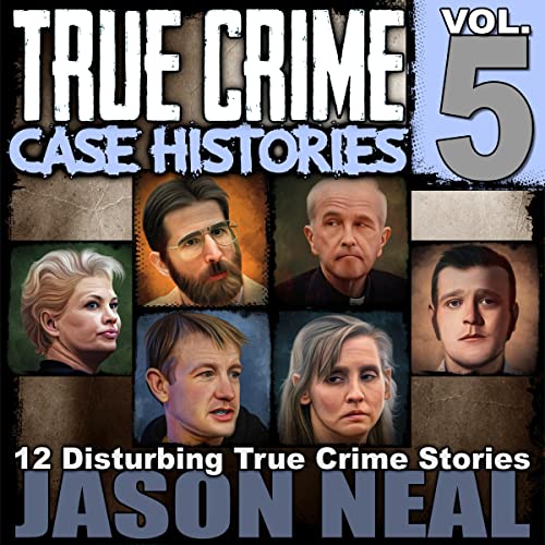 Amazon.com: True Crime Case Histories, Volume 8: 12 Disturbing True Crime Stories (Audible Audio ...