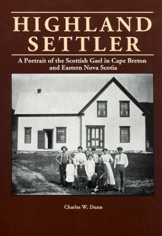 Highland settler: a portrait of the Scottish Gael in Cape Breton and ...