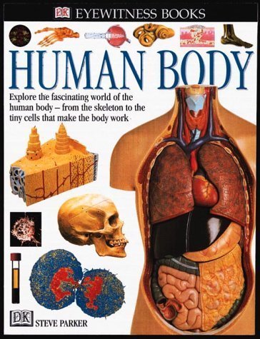 Eyewitness: Human Body (Eyewitness Books): Parker, Steve: 9780789448835 ...