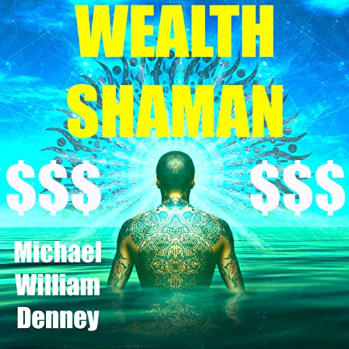 Amazon.com: Wealth Shaman: Attracting Wealth Through Shamanic ...