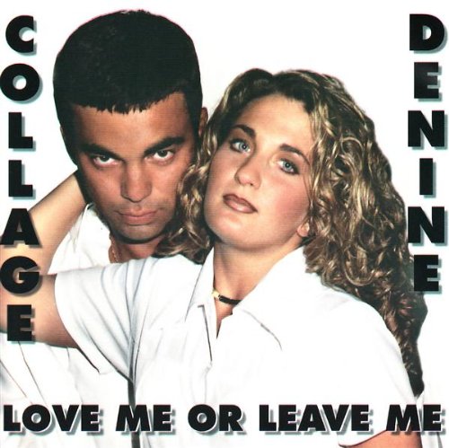 Love Me Or Leave Me: Collage & Denine: Amazon.in: Music}