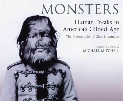 Monsters: Human Freaks in America's Gilded Age: The Photographs of Chas ...