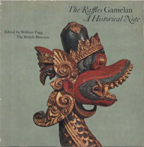 The Raffles Gamelan: A historical note,: Fagg, William Buller ...