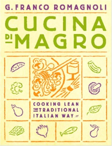 Cucina di Magro: Cooking Lean the Traditional Italian Way: Romagnoli ...