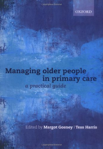 Managing older people in primary care: A practical guide (2009-07-30 ...