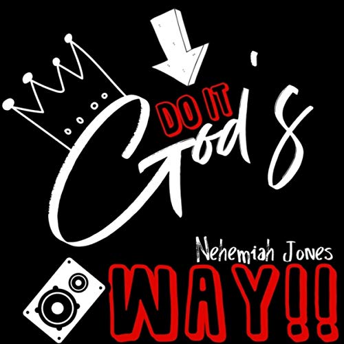 Play Do It God's Way by Nehemiah Jones on Amazon Music