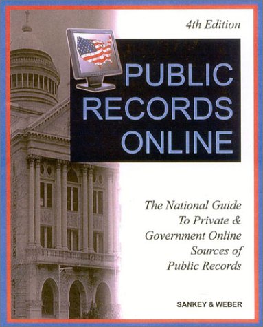 Public Records Online: The National Guide to Private & Government ...