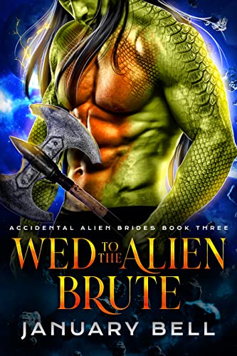 Wed To The Alien Brute (Accidental Alien Brides Book 3) eBook : Bell ...