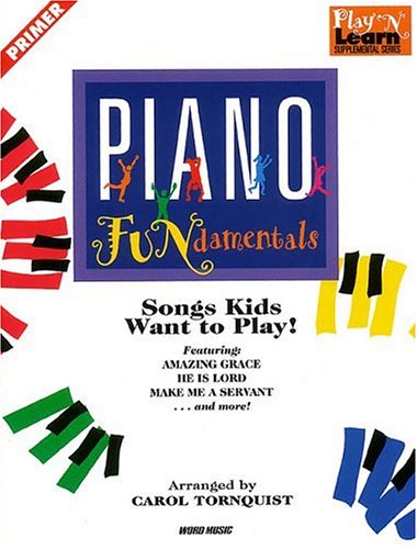 Piano FUNdamentals: Songs Kids Want to Play: Tornquist, Carol, Hal Leonard Corp.: 9780634040900 ...