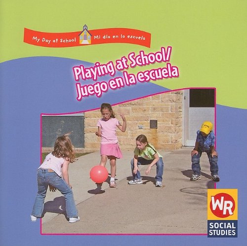 Playing at School/ Juego En La Escuela: Juego En La Escuela (My Day at ...