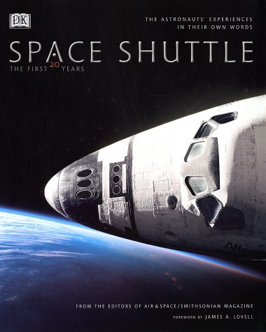 Space Shuttle: The First 20 Years - The Astronauts' Experiences in ...