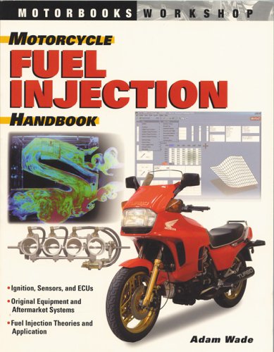 Motorcycle Fuel Injection Handbook (Motorbooks Workshop): Wade, Adam ...