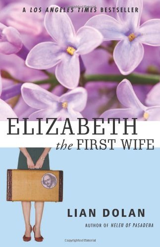Elizabeth the First Wife by Dolan, Lian (2013) Paperback: Lian Dolan ...
