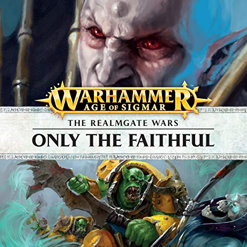 Only the Faithful: Age of Sigmar: Knights of Vengeance, Book 4 (Audio ...