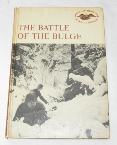 The Battle of the Bulge, (American heritage junior library): Sears ...