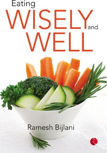 Amazon.com: Eating Wisely and Well eBook : Bijlani, Ramesh: Kindle Store