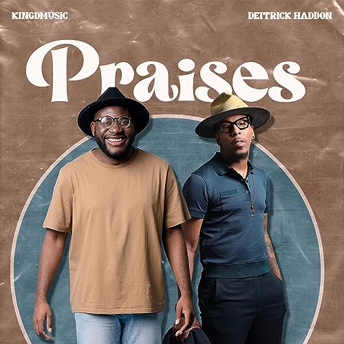 Play Praises by Kingdmusic & Deitrick Haddon on Amazon Music