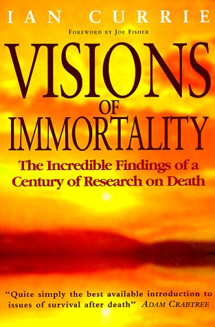 Visions of Immortality: The Incredible Findings of a Century of ...
