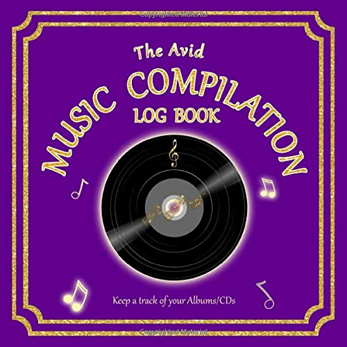 The Avid Music Compilation Log Book: Keep a track of your Albums/CDs ...