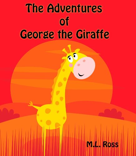 The Adventures of George the Giraffe - Kindle edition by Ross, Maxim ...
