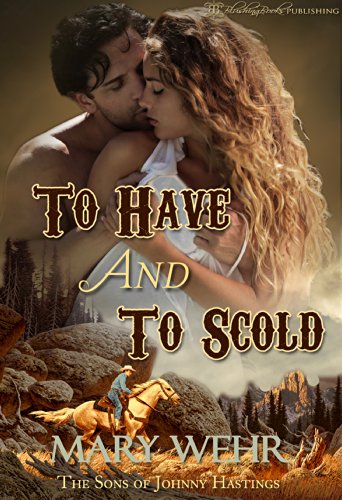 To Have and To Scold (The Sons of Johnny Hastings Book 5) - Kindle ...