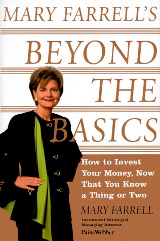 Mary Farrell's Beyond the Basics: How to Invest Your Money, Now That ...