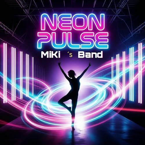 Neon Pulse von MiKi's Band auf Amazon Music Unlimited