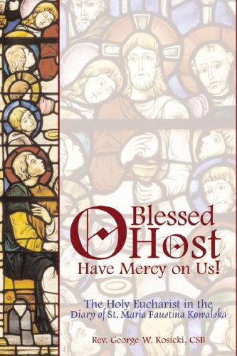 O Blessed Host Have Mercy On by Rev. George W. Kosicki, CSB