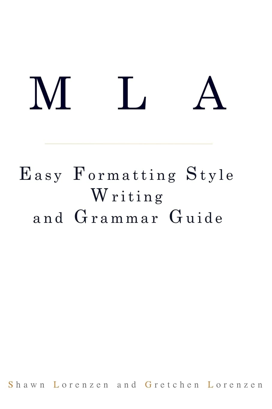 MLA Easy Formatting Style Writing and Grammar Guide: Lorenzen, Shawn ...