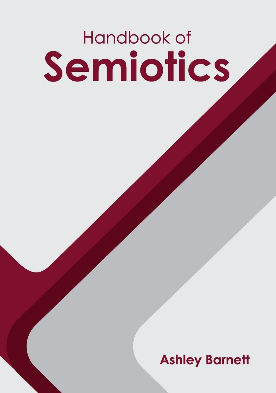 Handbook of Semiotics: Barnett, Ashley: 9781639872954: Amazon.com: Books