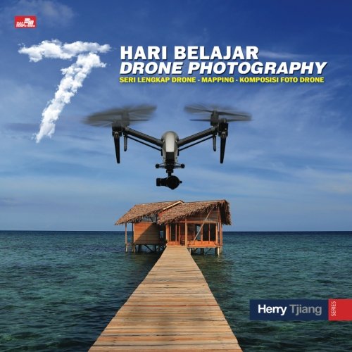 7 Hari Belajar Drone Photography (Indonesian Edition): Susanto, Herry ...