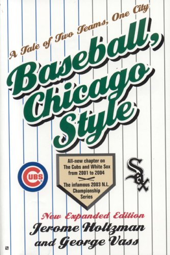 Baseball, Chicago Style: Holtzman, Jerome, Vass, George: 9781566252331 ...