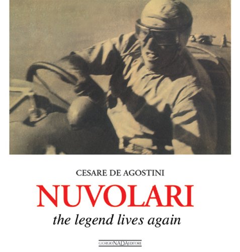 Nuvolari: The Legend Lives Again: De Agostini, Cesare: 9788879112901 ...