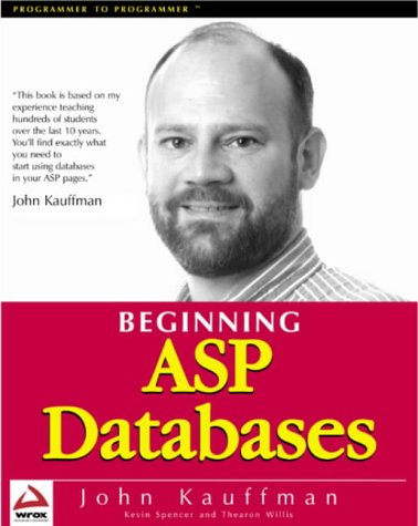 Beginning ASP Databases : Kauffman, John, Buser, David, Willis, Thearon, Spencer, Kevin: Amazon ...