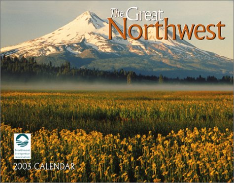 Great Northwest 2003 Calendar: NW Interpretive: 9781559497022: Amazon ...